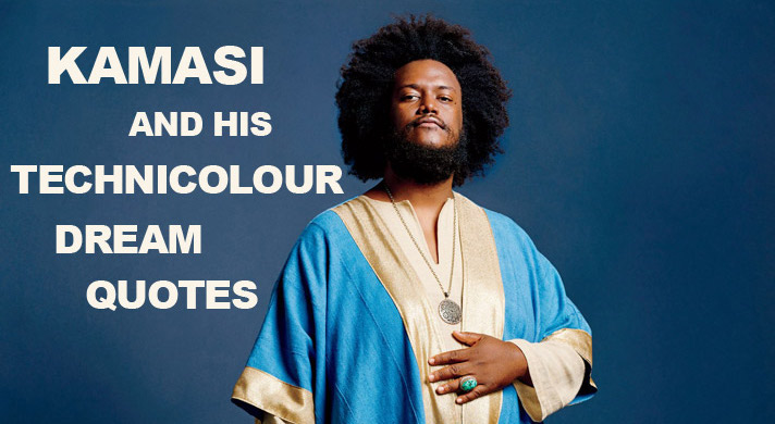 KAMASI AND HIS TECHNICOLOUR DREAM QUOTES - Groovescooter